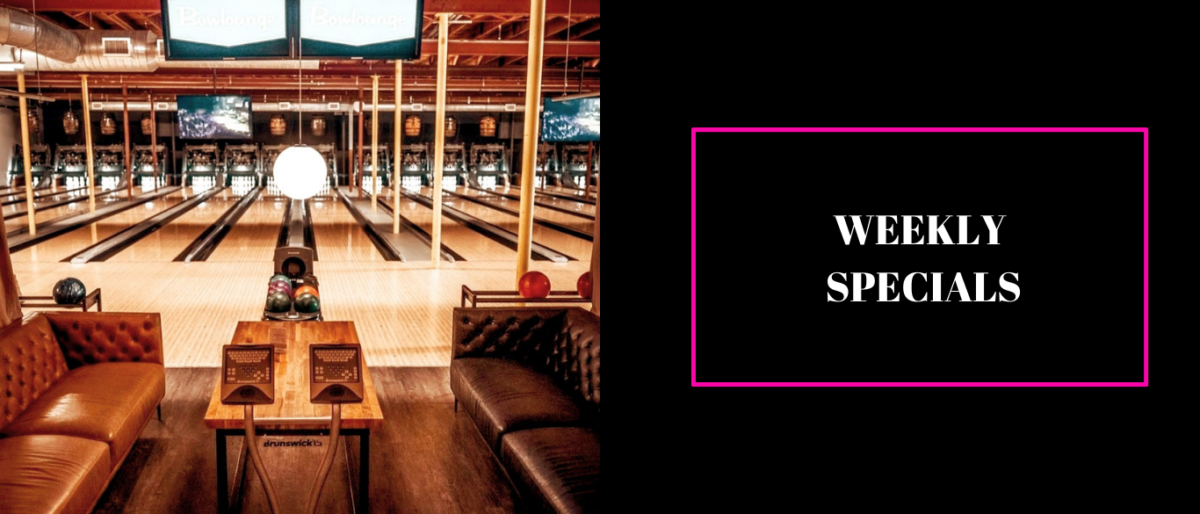 Weekly Specials | Bowlounge